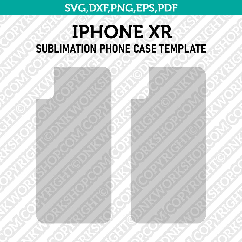 Iphone XR Sublimation Phone Case Template SVG Dxf Eps Png Pdf – DNKWorkshop